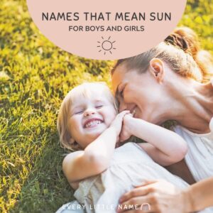 90+ Bright Names That Mean Sun for Girls and Boys - Every Little Name